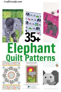 35 Elephant Themed Quilt Patterns – Quilting