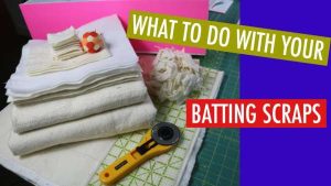 Video Tutorial – How To Use Batting Scraps – Quilting