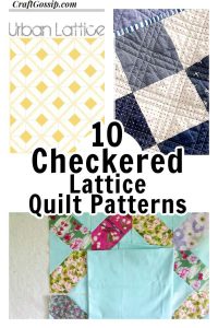 10 Checkered Lattice Quilt Tutorials to Inspire Your Quilting Journey ...