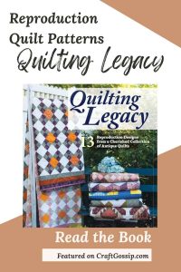 Quilting Legacy: 13 Reproduction Designs from a Cherished Collection of ...